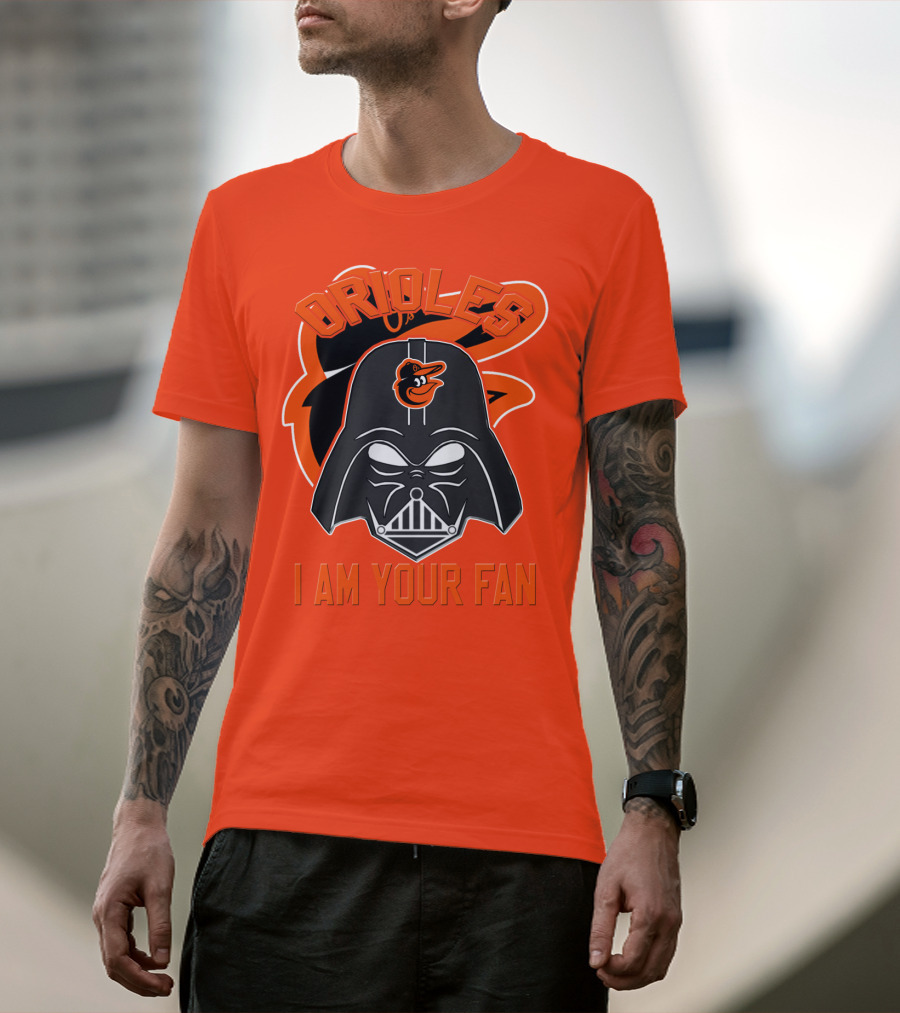 Orioles I Am Your Fan T-Shirt