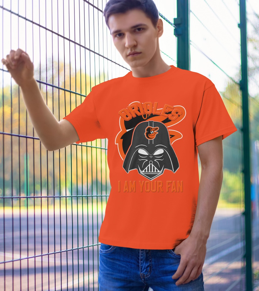 Orioles I Am Your Fan T-Shirt