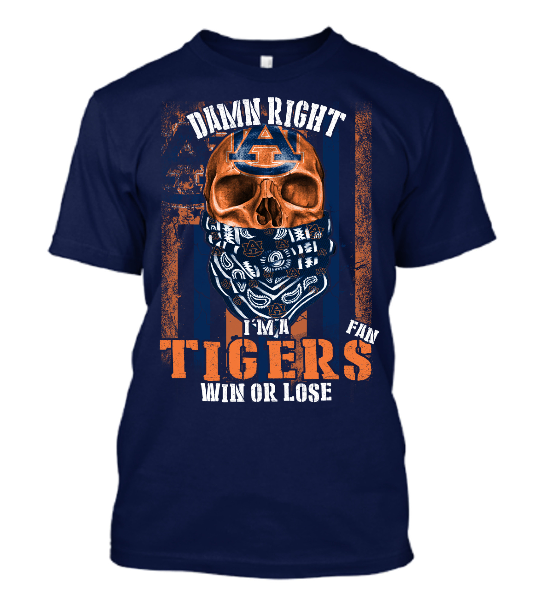 Damn Right I'm A Auburn Tigers Fan Win Or Lose T-Shirt