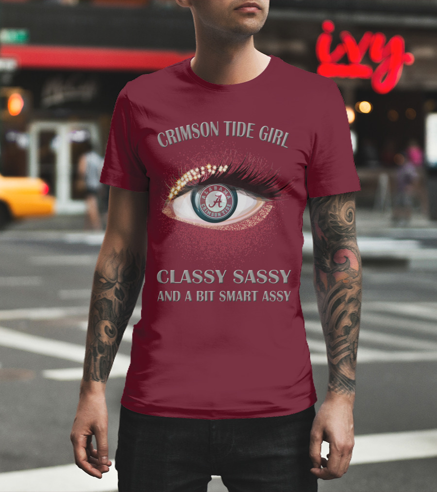 Crimson Tide Girl Alabama Crimson Tide Classy Sassy And A Bit Smart Assy T-Shirt