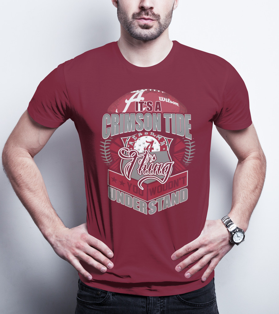 It's A Crimson Tide Thing You Wouldn't Understand T-Shirt
