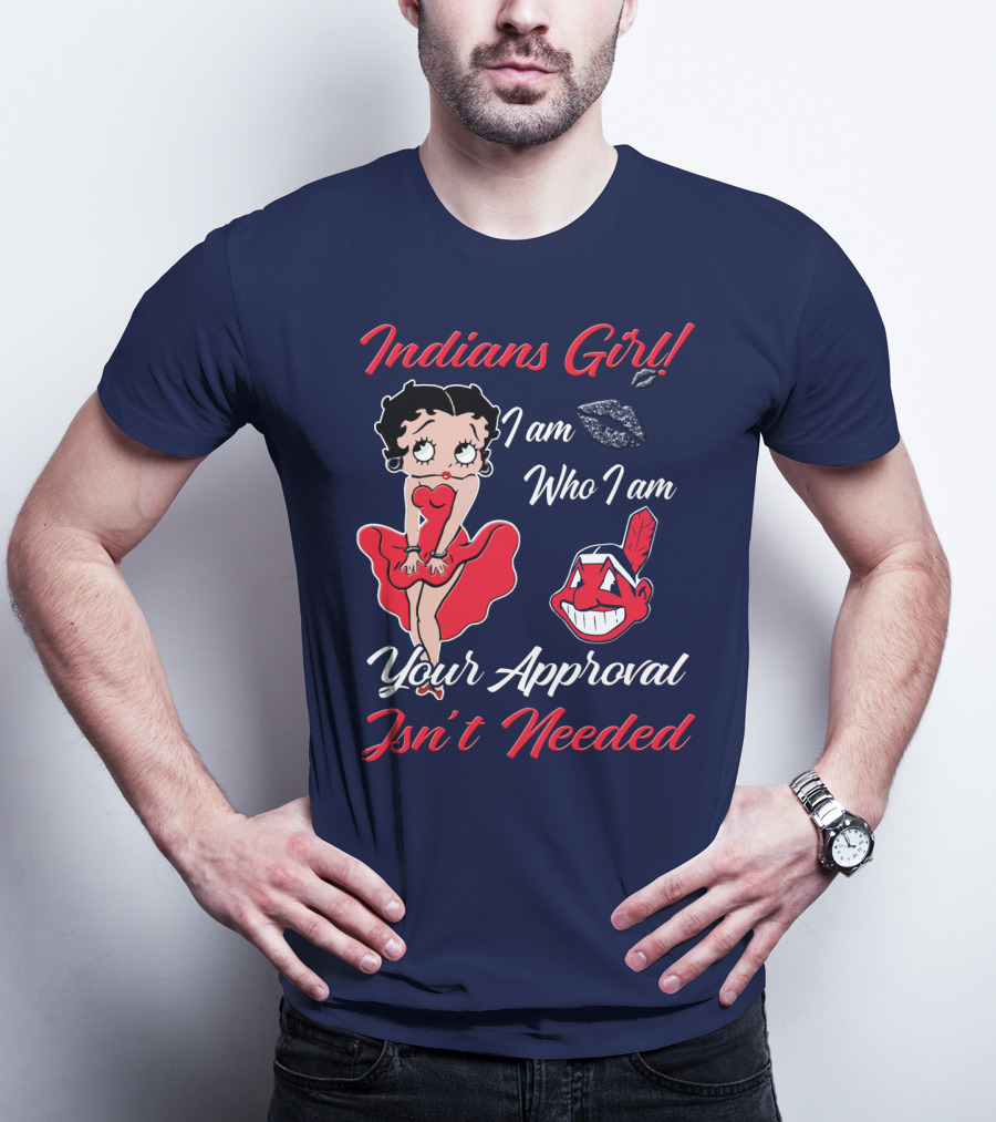 Indians Girl I Am Who I Am Your Approval Isn't Needed T-Shirt
