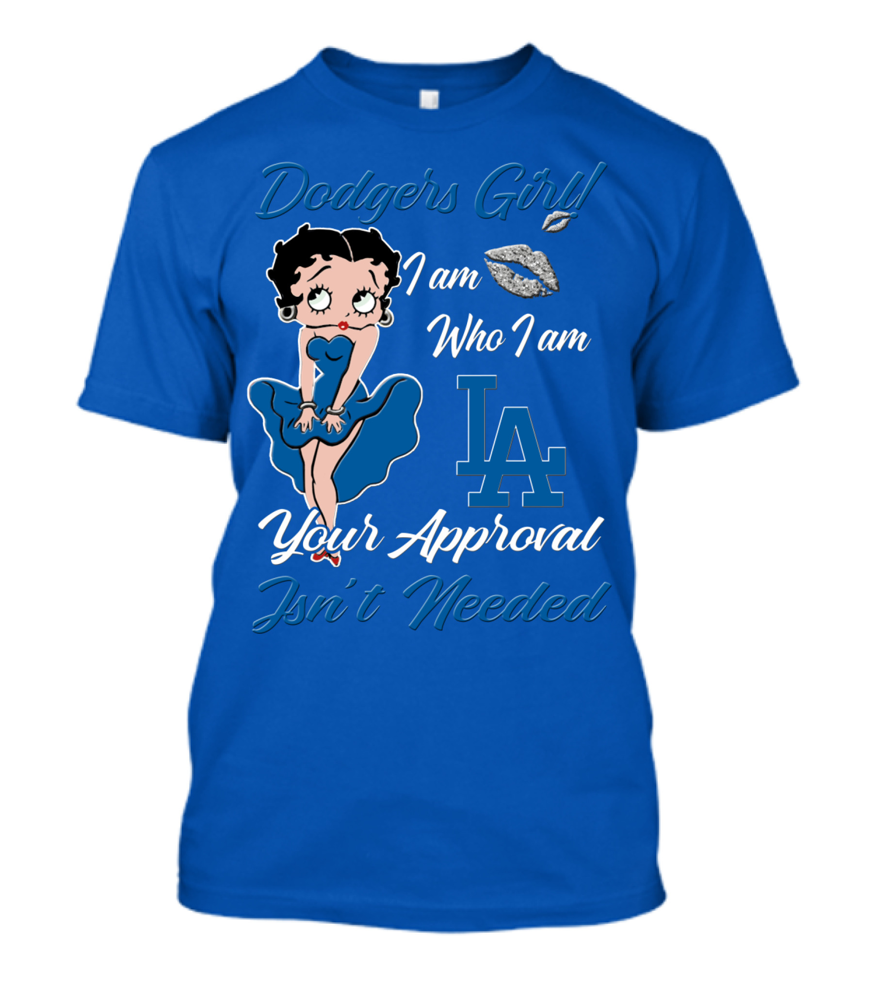 Dodgers Girl I Am Who I Am La Your Approval Isn't Needed T-Shirt