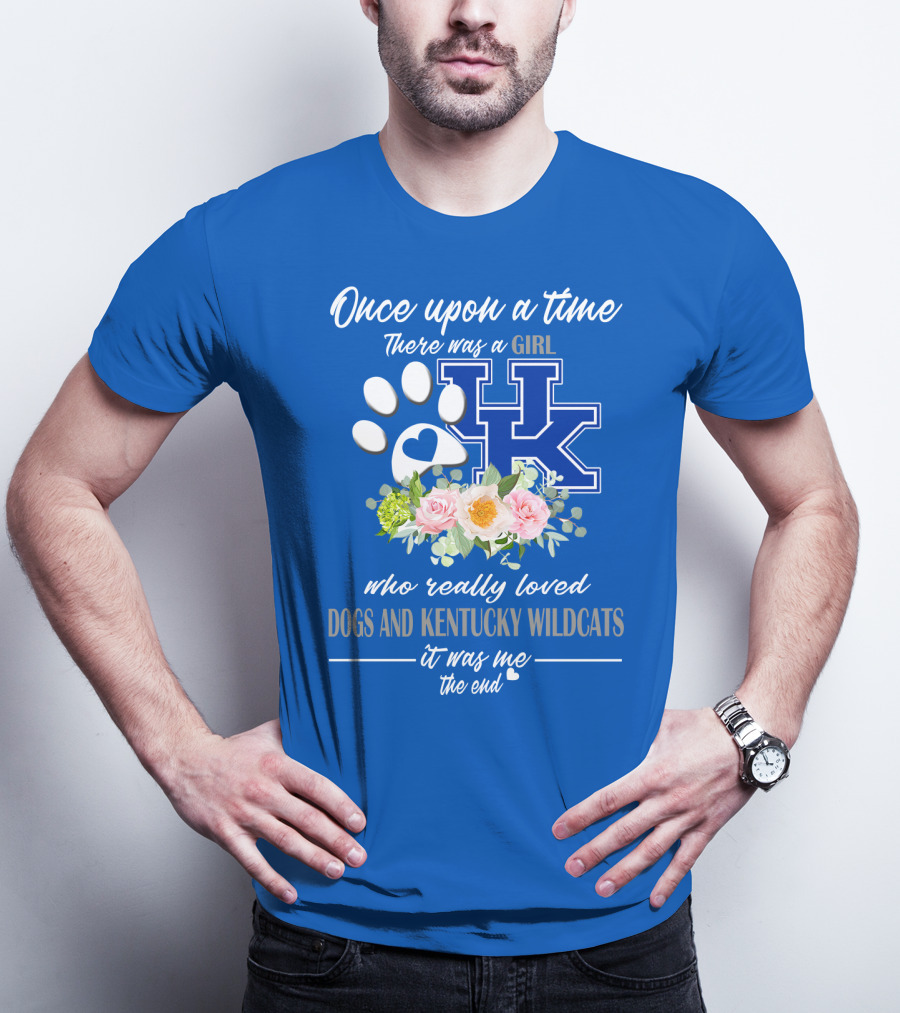 Once Upon A Time There Was A Girl Who Really Loved Dogs And Kentucky Wildcats It Was Me The End T-Shirt