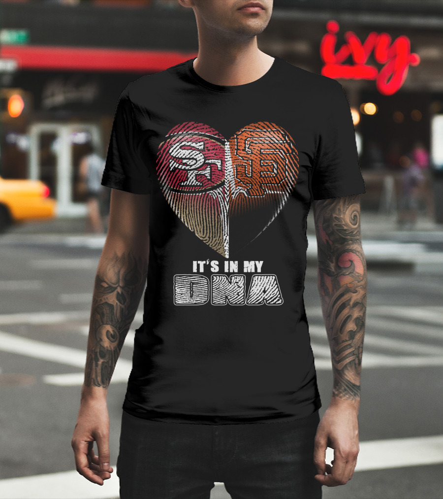 San Francisco 49ers Giants It's In My Dna T-Shirt