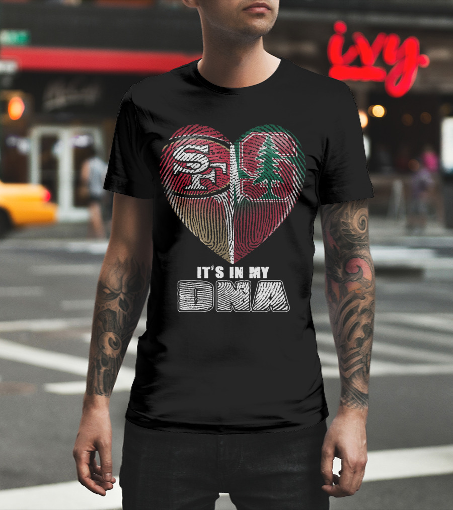 San Francisco 49ers Stanford Cardinal It's In My Dna T-Shirt