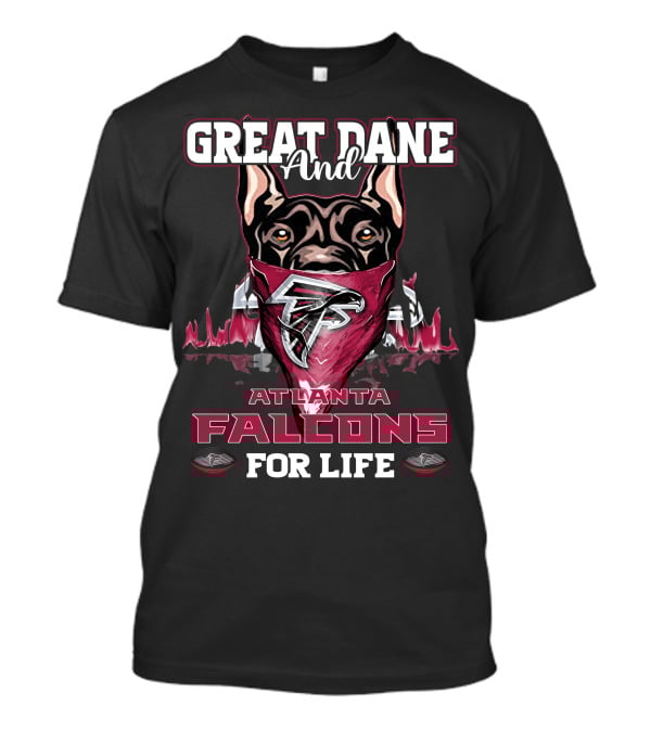 GREAT DANE AND ATLANTA FALCONS FOR LIFE T-Shirt