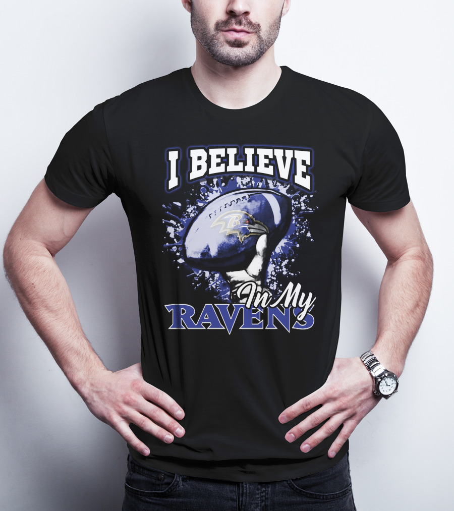 I Believe In My Baltimore Ravens Football Team T-Shirt