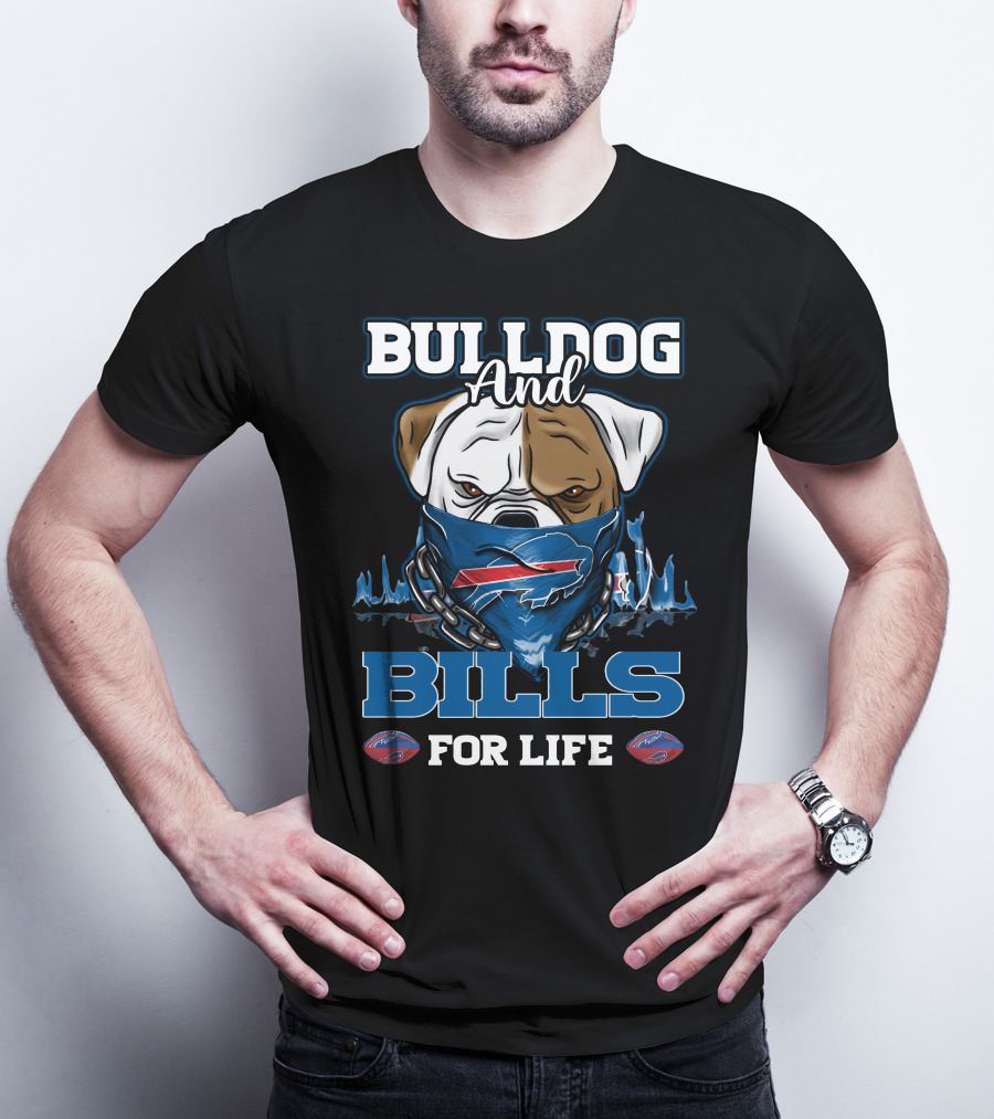 Bulldog And Bills For Life Buffalo Bills T-Shirt