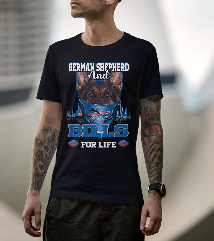 German Shepherd And Buffalo Bills For Life T-Shirt