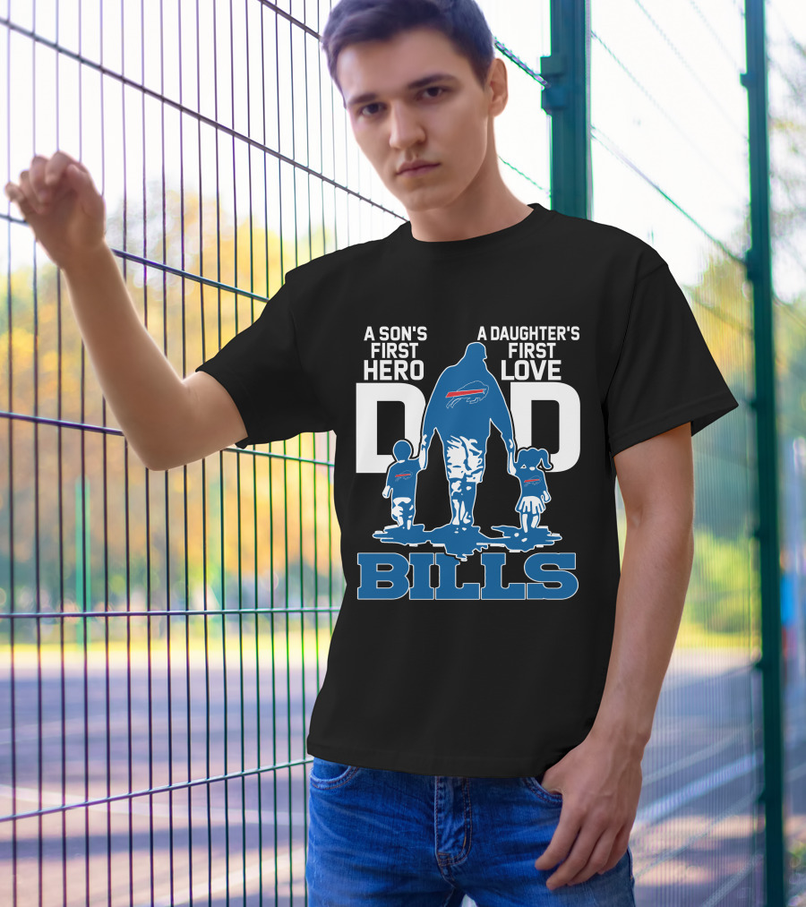 A Son's First Hero Dad A Daughter's First Love Bills Buffalo T-Shirt
