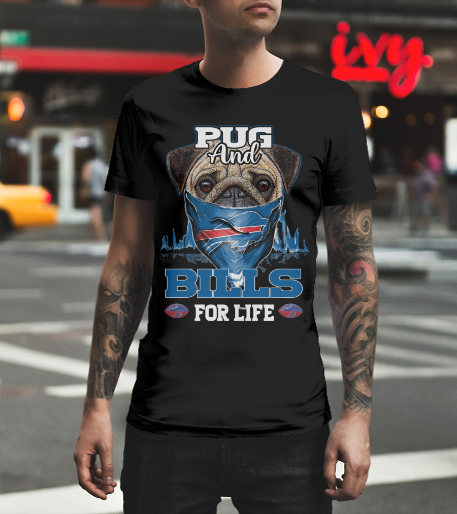Pug And Bills For Life T-Shirt