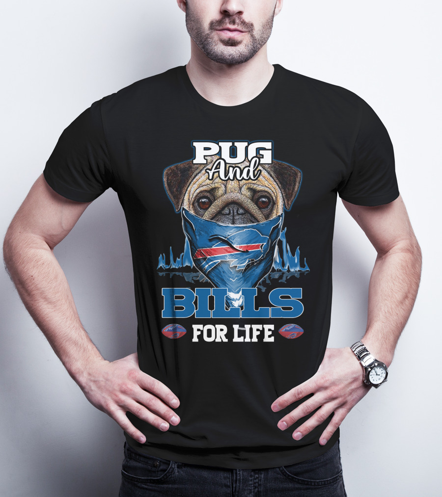 Pug And Bills For Life T-Shirt