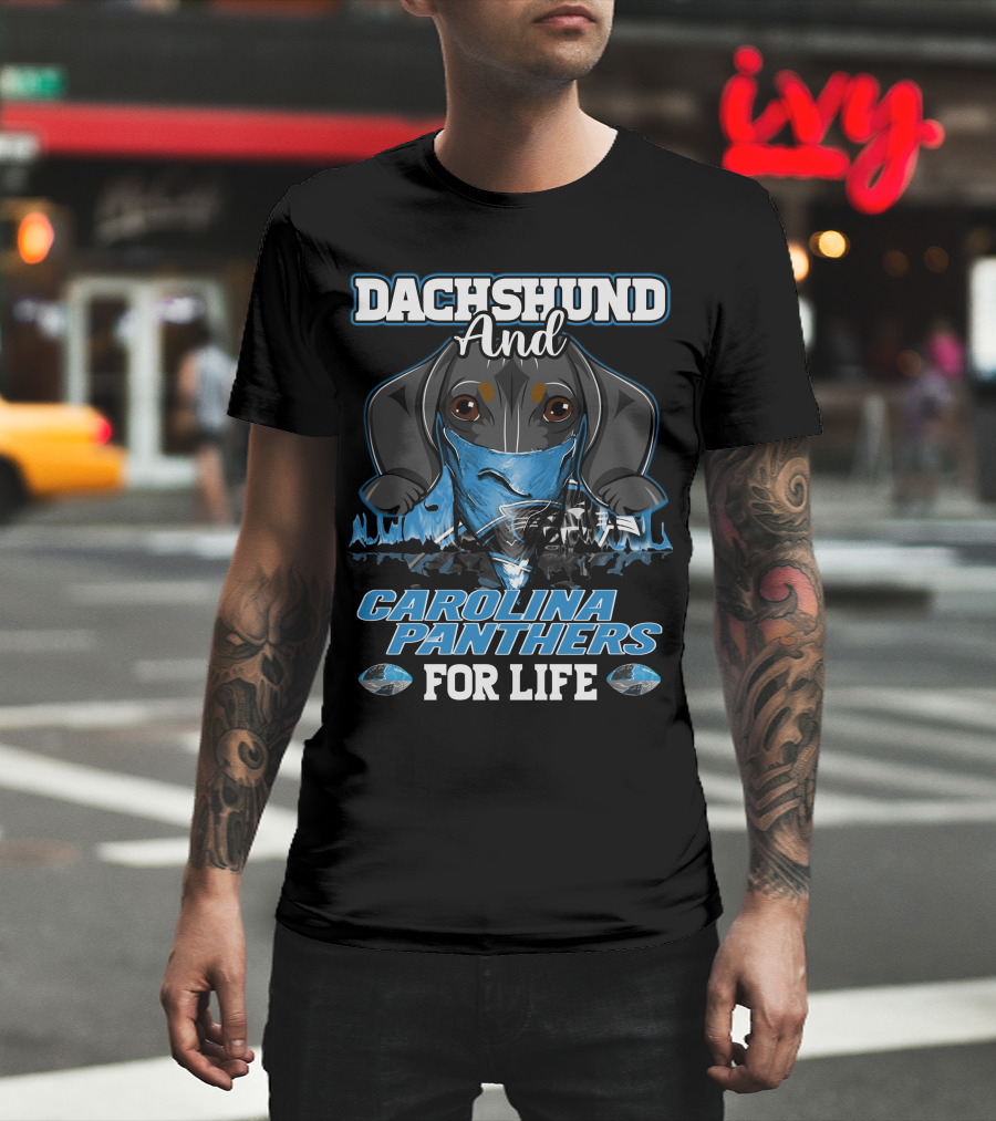 Dachshund And Carolina Panthers For Life T-Shirt