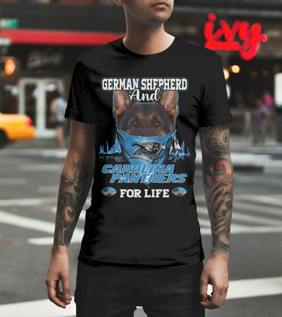 German Shepherd And Carolina Panthers For Life T-Shirt