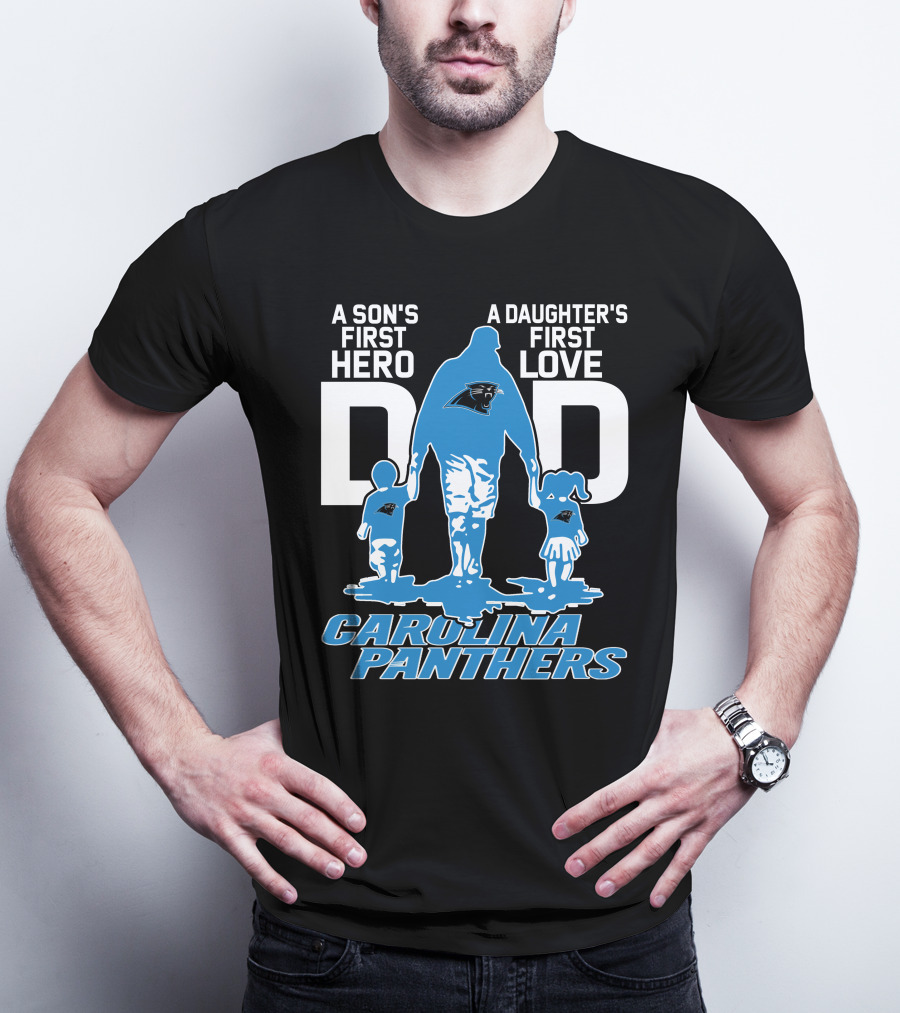 A Son's First Hero A Daughter's First Love Dad Carolina Panthers T-Shirt