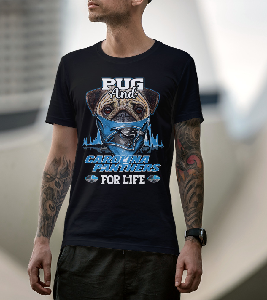 Pug And Carolina Panthers For Life T-Shirt