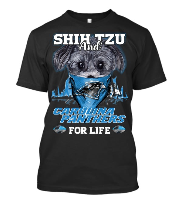 SHIH TZU AND CAROLINA PANTHERS FOR LIFE T-Shirt