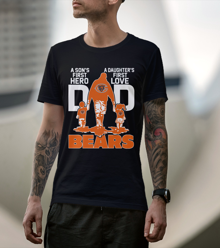 A Son's First Hero A Daughter's First Love Dad Chicago Bears T-Shirt