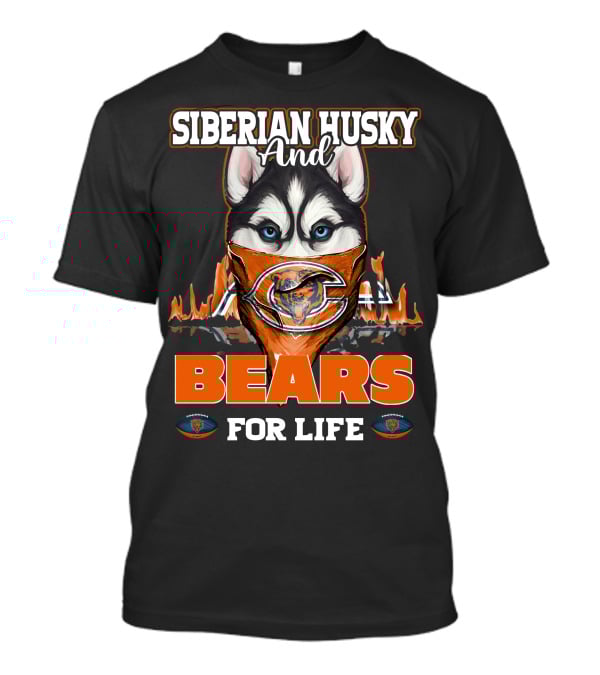 Siberian Husky And Chicago Bears For Life T-Shirt