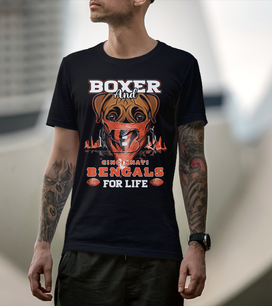 Boxer And Cincinnati Bengals For Life T-Shirt