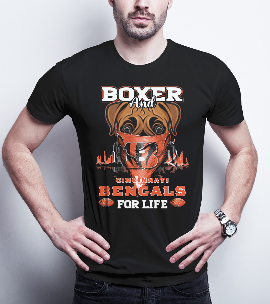 Boxer And Cincinnati Bengals For Life T-Shirt