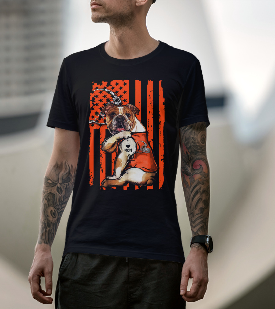 Bulldog I Love Mom Cleveland Browns Orange Stars Stripes T-Shirt
