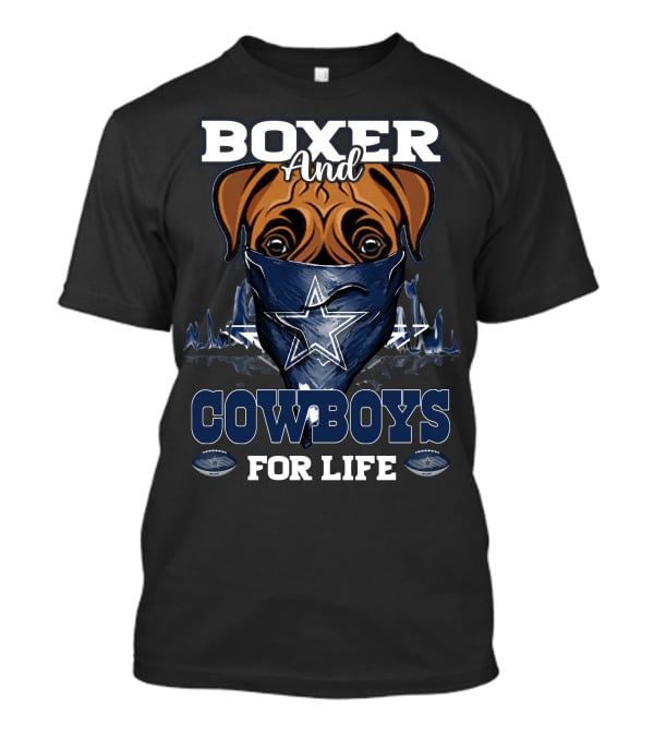 Boxer And Dallas Cowboys For Life T-Shirt