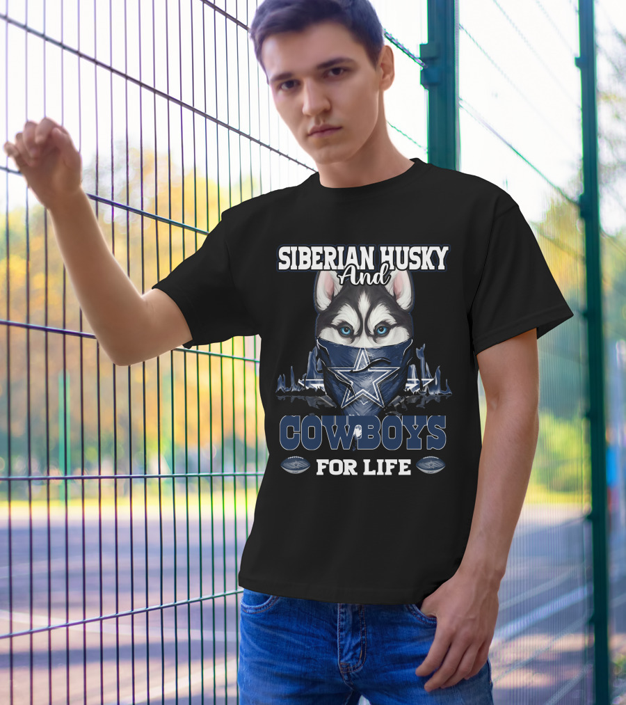 Siberian Husky And Cowboys For Life Dallas Cowboys T-Shirt