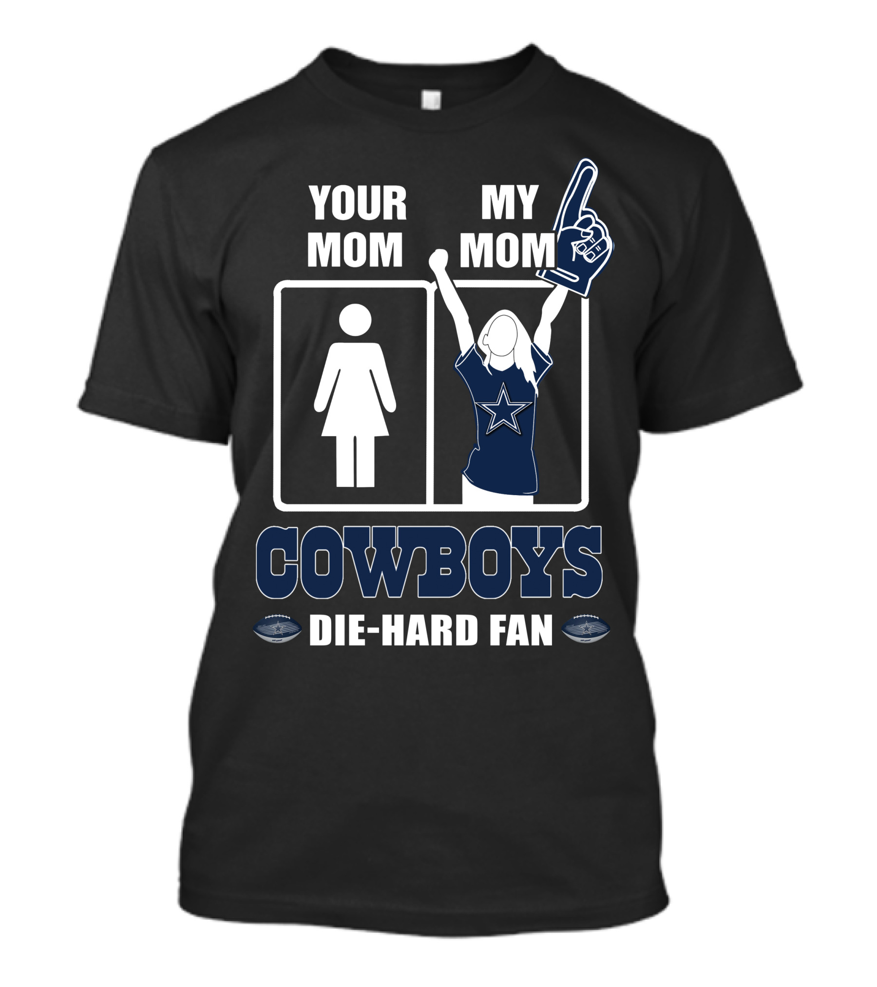Your Mom My Mom Cowboys Die-Hard Fan T-Shirt