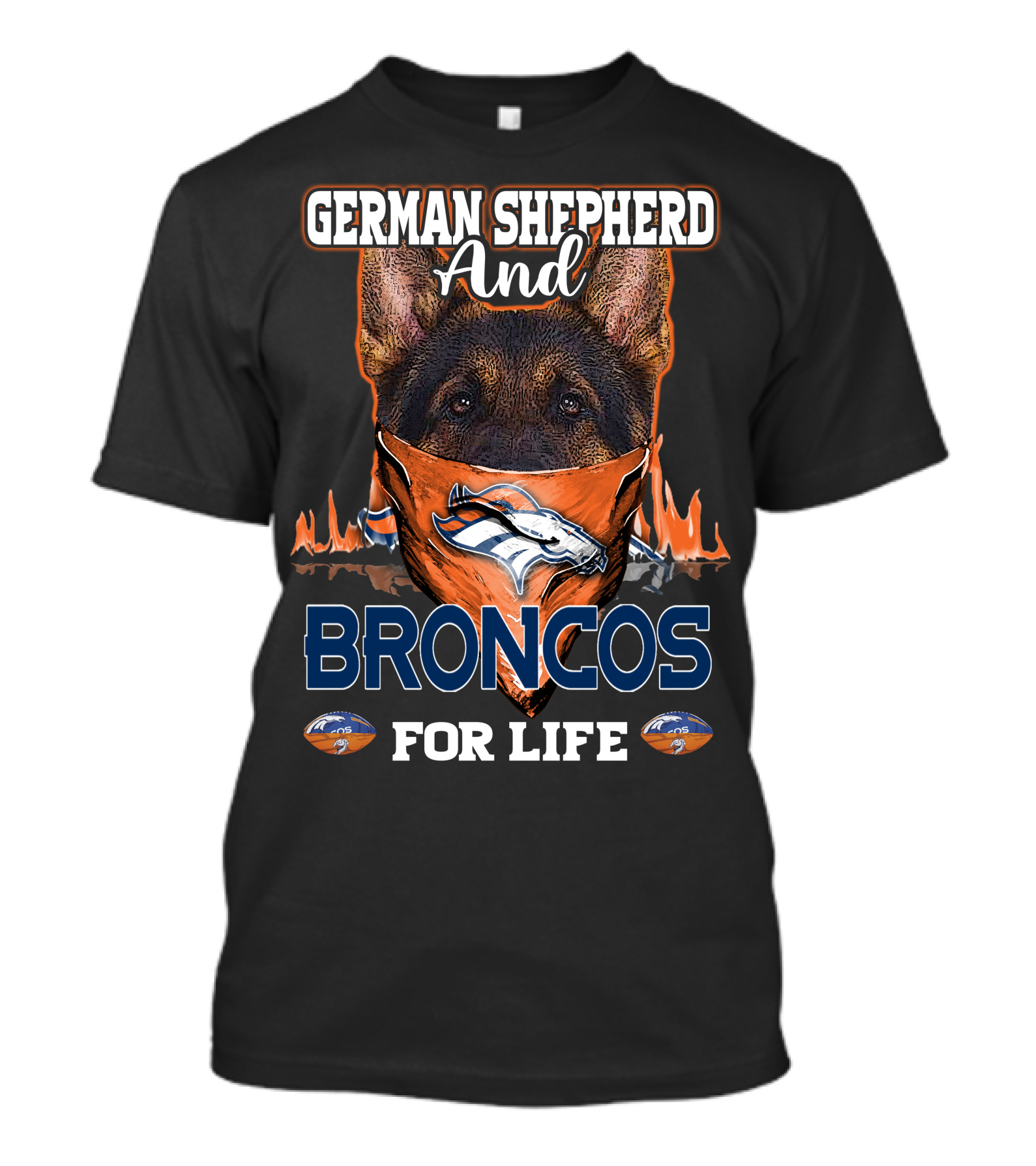 German Shepherd And Denver Broncos For Life T-Shirt