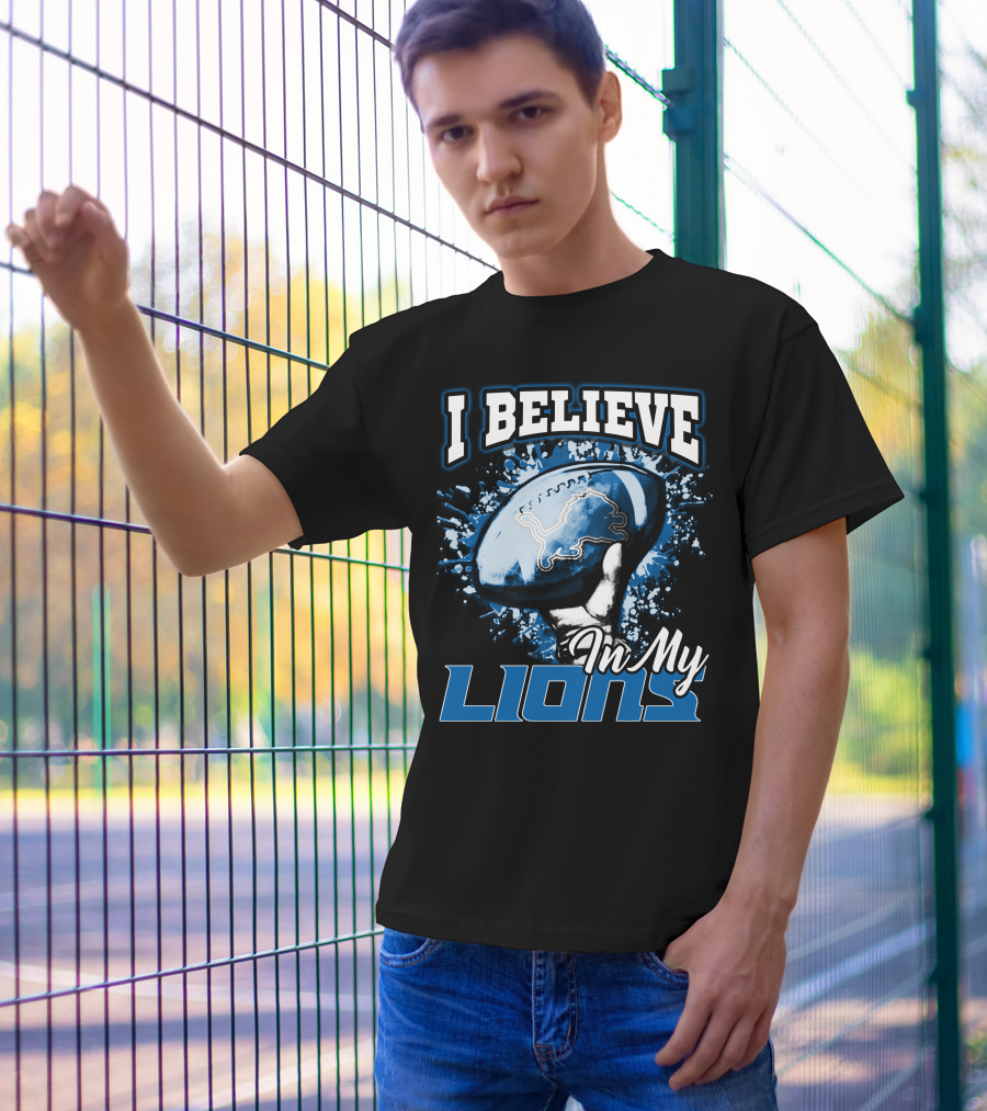 I Believe In My Detroit Lions T-Shirt