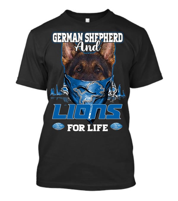 German Shepherd And Detroit Lions For Life T-Shirt