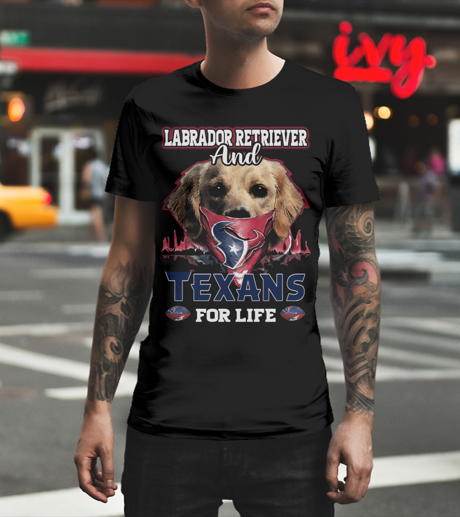 Labrador Retriever And Texans For Life T-Shirt