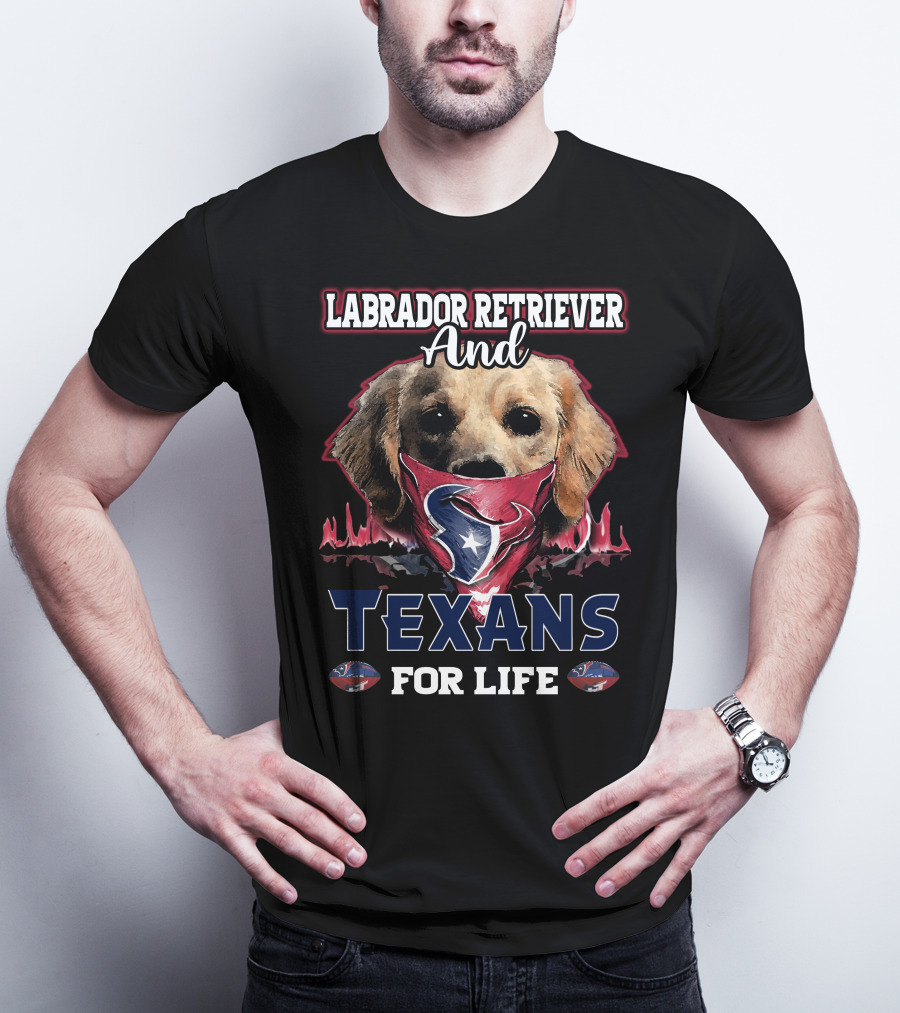 Labrador Retriever And Texans For Life T-Shirt