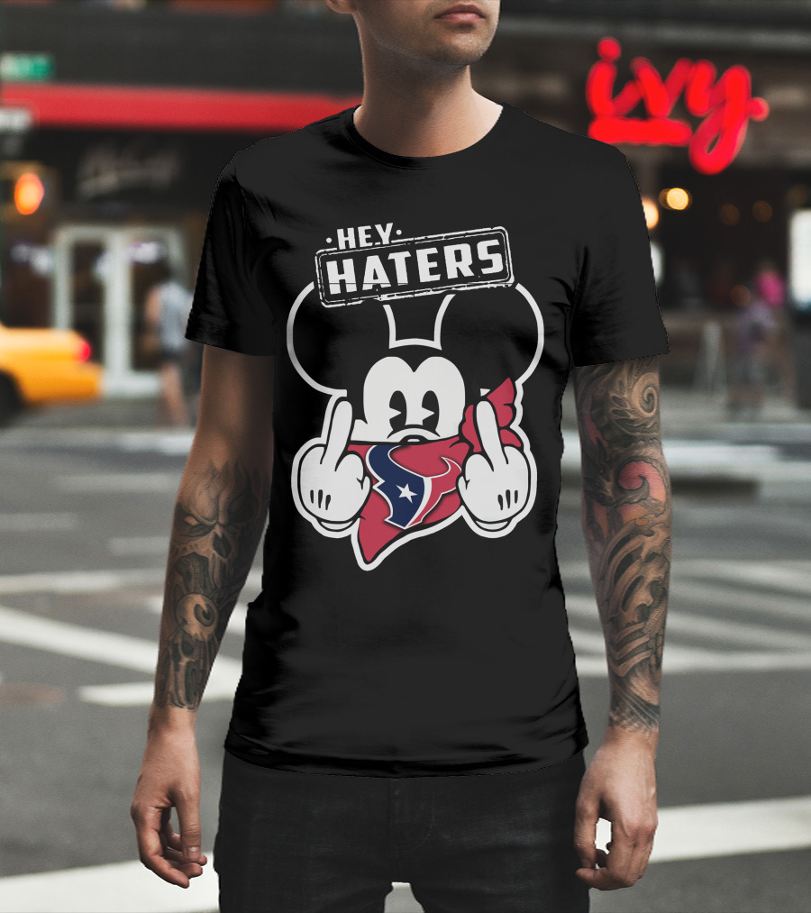 Hey Haters Mick Houston Texans T-Shirt