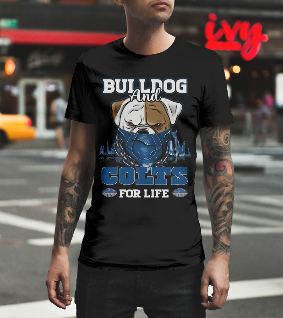 Bulldog And Colts For Life Indianapolis T-Shirt