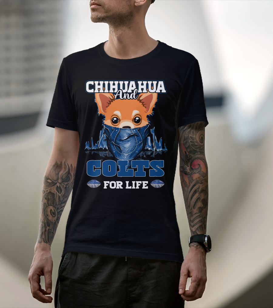Chihuahua And Colts For Life T-Shirt