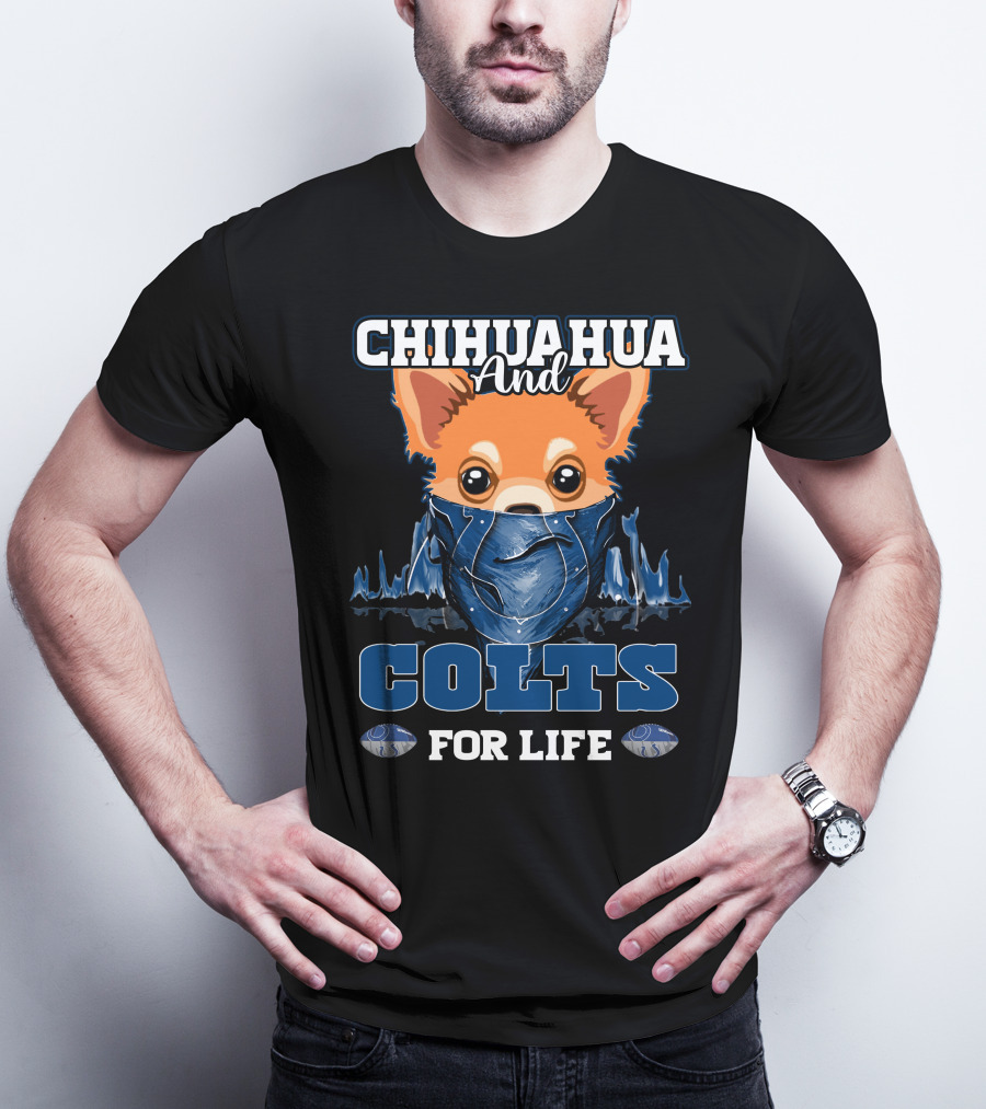 Chihuahua And Colts For Life T-Shirt