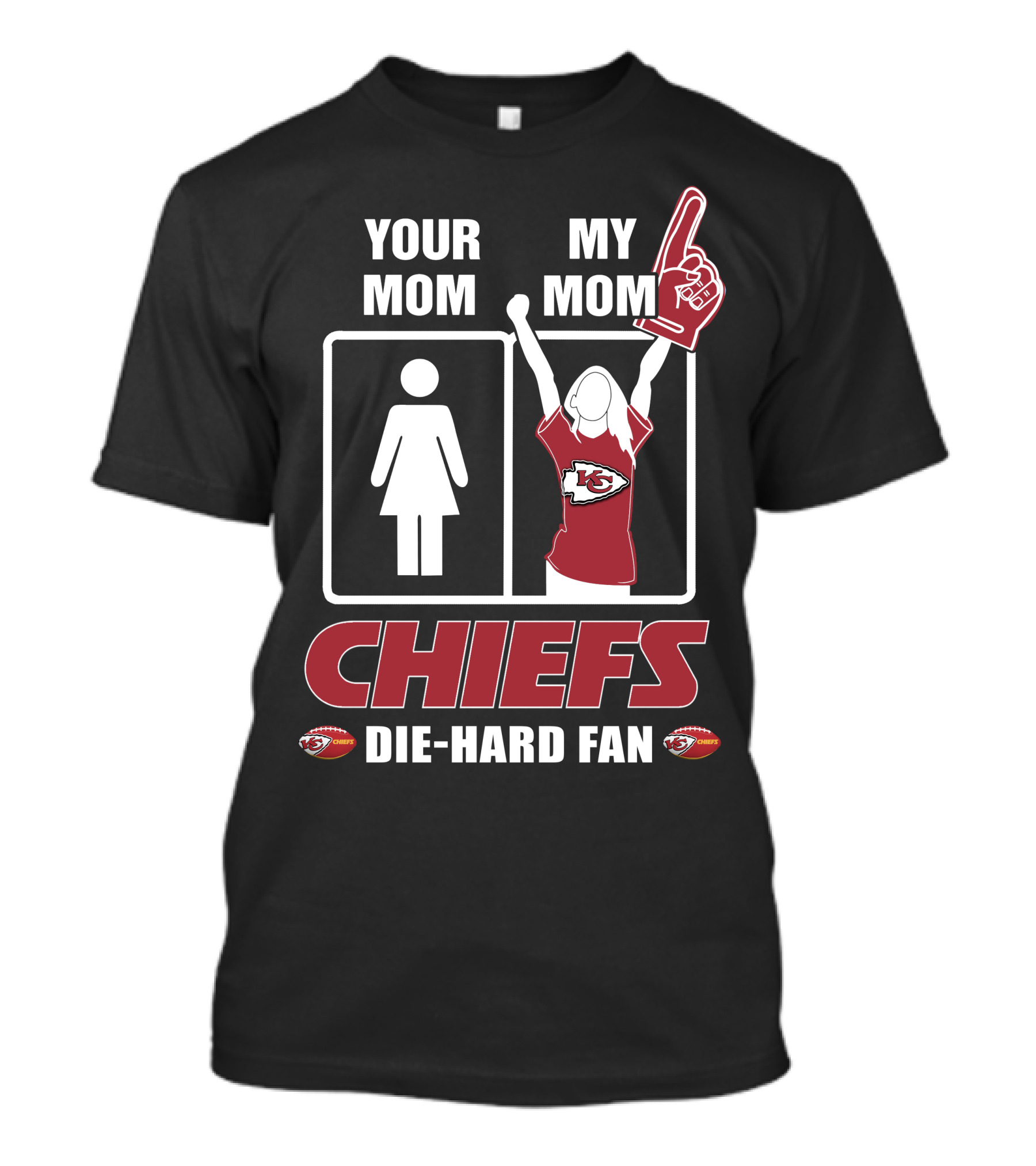 Your Mom My Mom Chiefs Die-Hard Fan Kansas City Chiefs T-Shirt