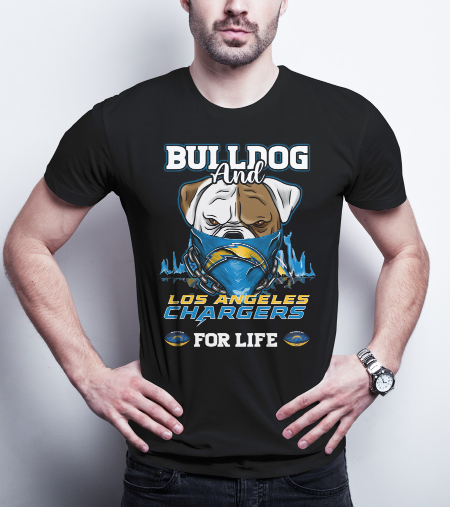 Bulldog And Los Angeles Chargers For Life T-Shirt