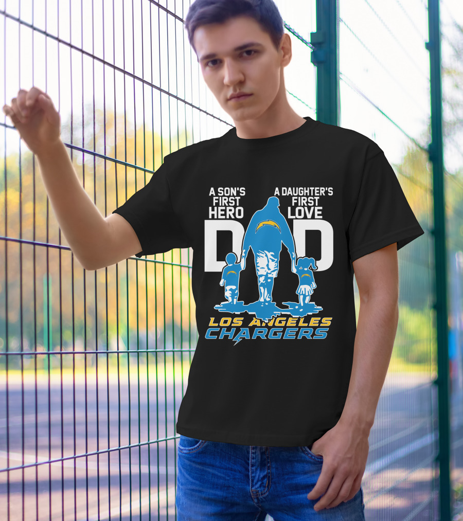 A Son's First Hero A Daughter's First Love Dad Los Angeles Chargers T-Shirt