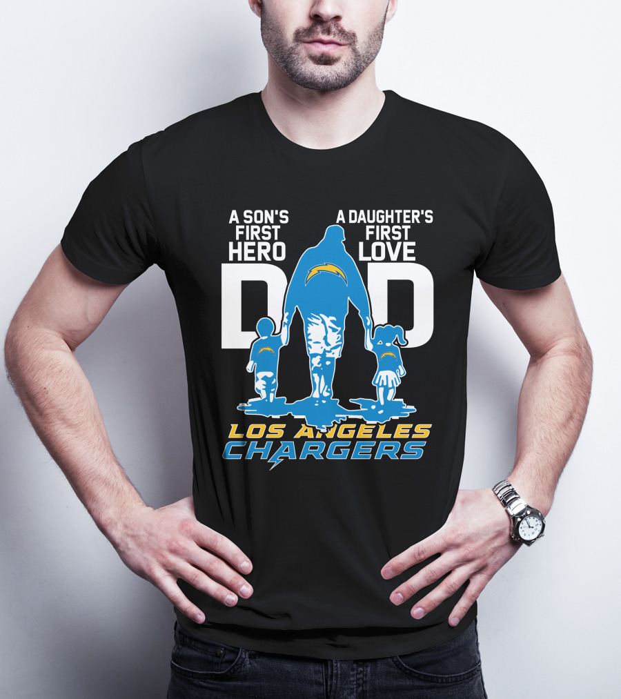 A Son's First Hero A Daughter's First Love Dad Los Angeles Chargers T-Shirt