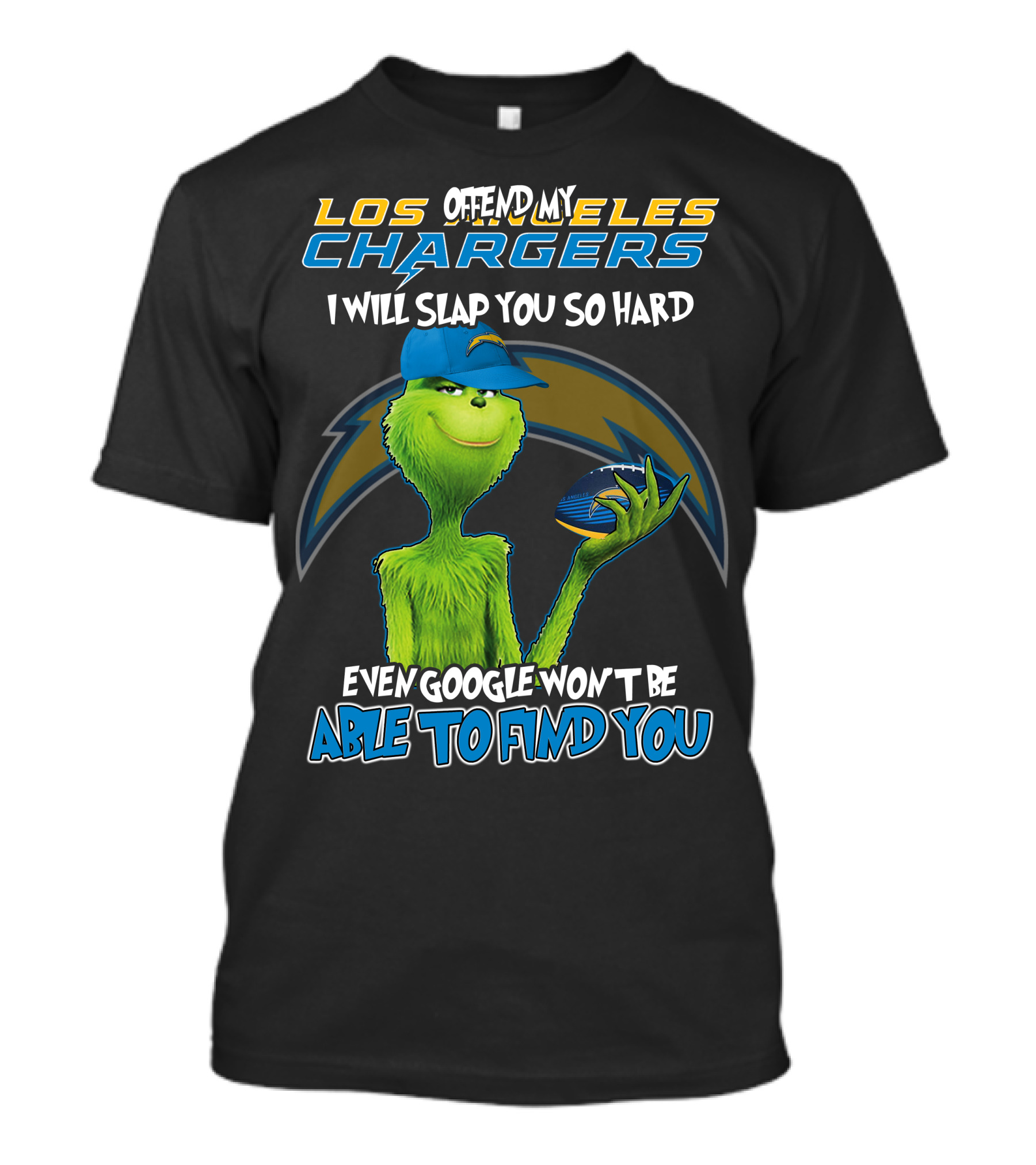 Offend My Los Angeles Chargers Grinch I Will Slap You So Hard Even Google Won't Be Able To Find You T-Shirt