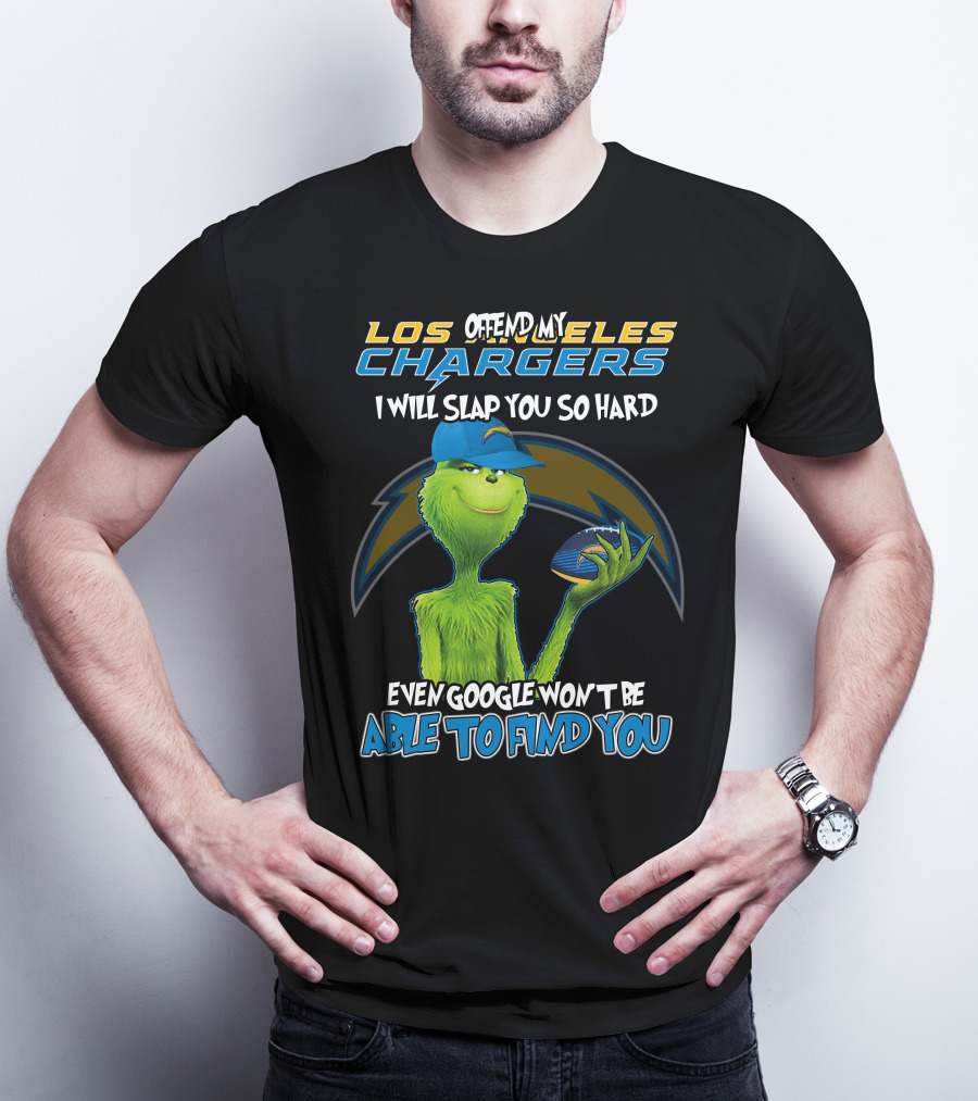 Offend My Los Angeles Chargers Grinch I Will Slap You So Hard Even Google Won't Be Able To Find You T-Shirt