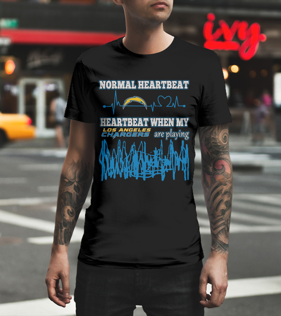 NORMAL HEARTBEAT HEARTBEAT WHEN MY LOS ANGELES CHARGERS ARE PLAYING T-Shirt