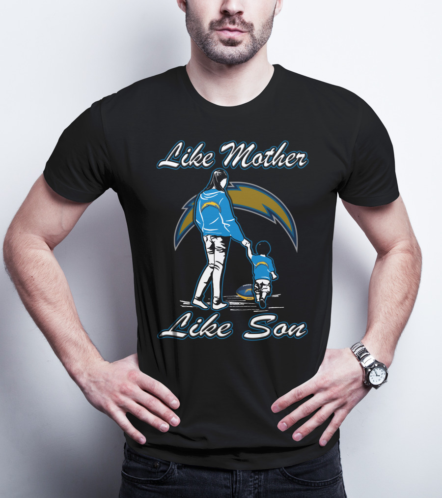 Like Mother Like Son Los Angeles Chargers T-Shirt