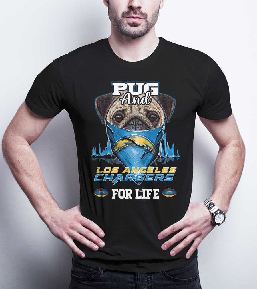 Pug And Los Angeles Chargers For Life T-Shirt
