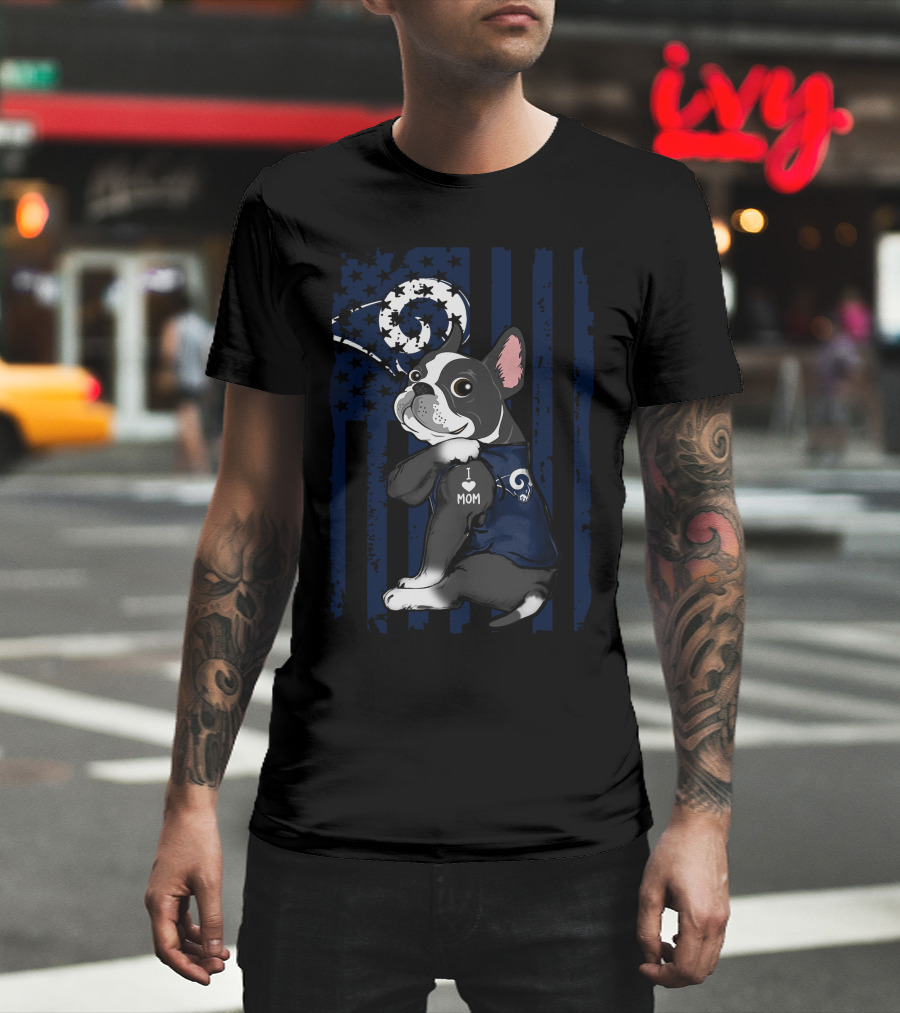 Boston Terrier I Love Mom Los Angeles Rams Flag T-Shirt