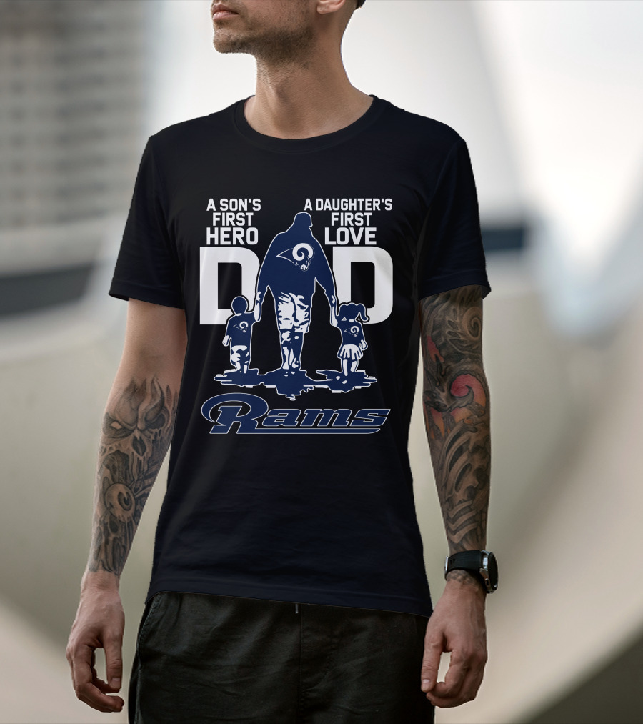 A Son's First Hero Dad A Daughter's First Love Rams T-Shirt